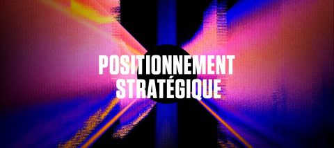 Positionnement stratégique : Définir sa place sur le marché